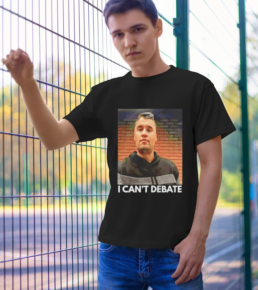 I Can't Debate Iconic Reference X George Floyd Charlie Kirk T-Shirt