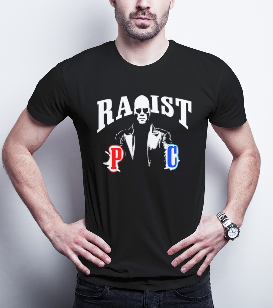 Racist PC Morpheus The Matrix Laurence Fishburne T-Shirt