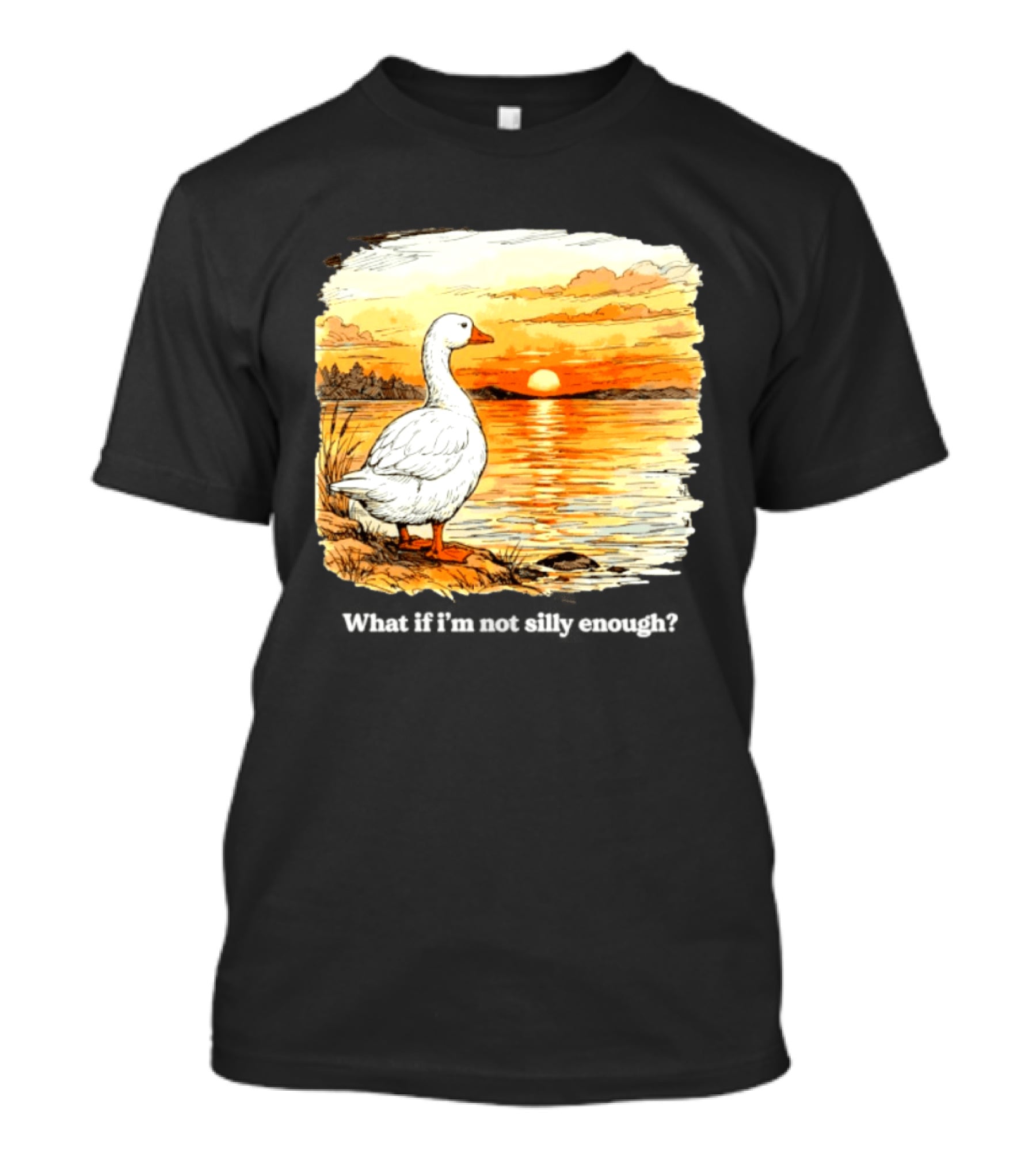 What If I'm Not Silly Enough Goose Sunset Scene Landscape T-Shirt