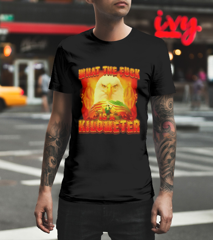 What The Fuck Is A Kilometer American Eagle Patriotic Scene T-Shirt
