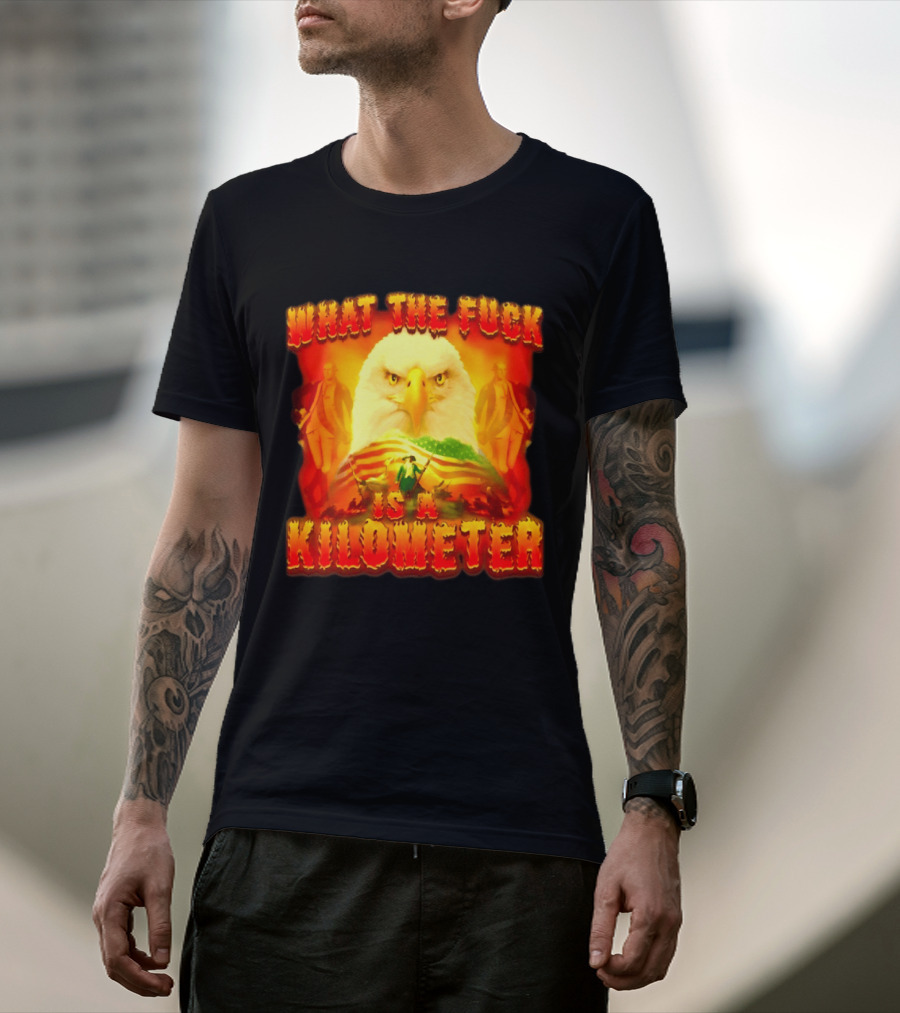 What The Fuck Is A Kilometer American Eagle Patriotic Scene T-Shirt