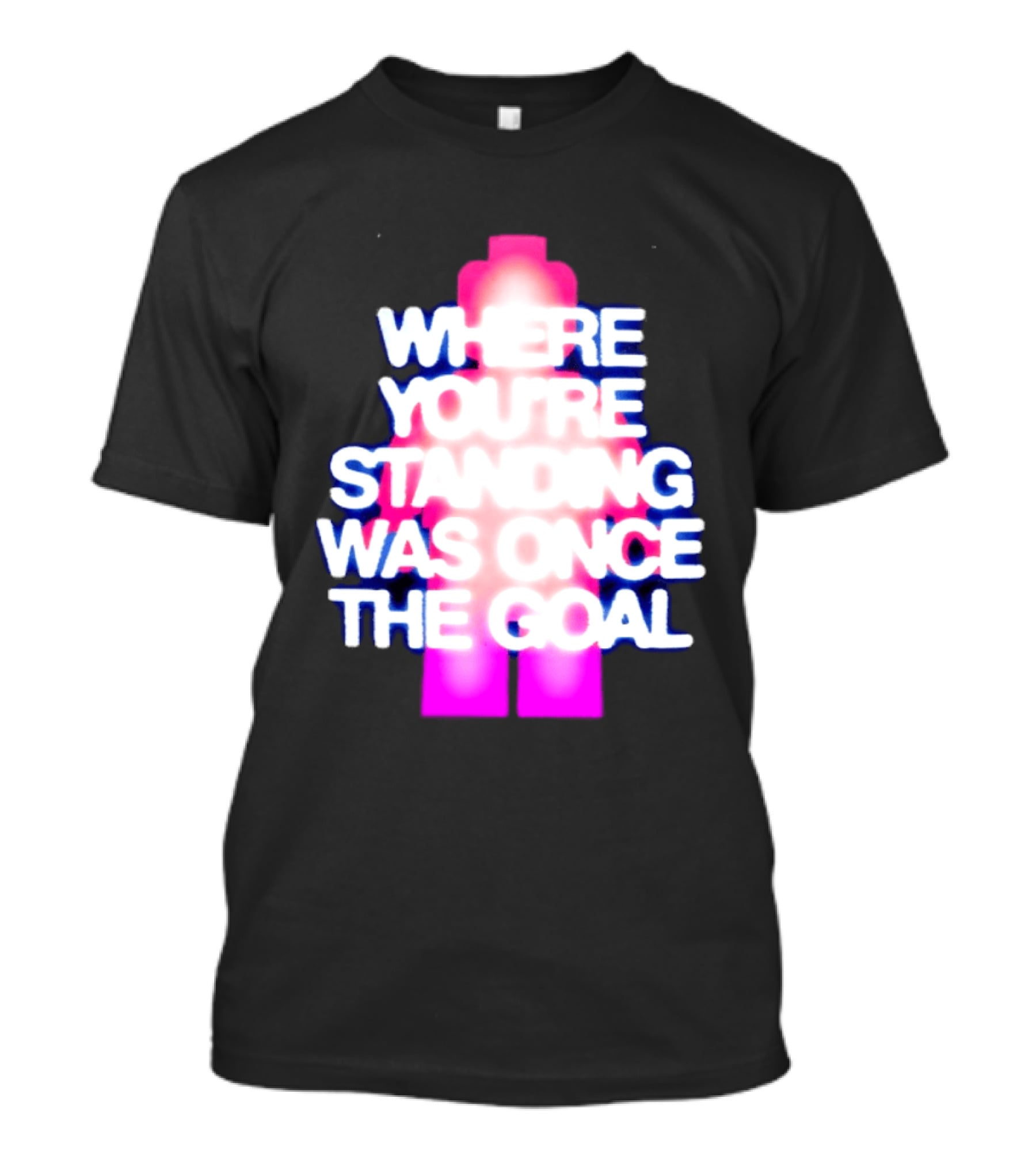 Where You're Standing Was Once The Goal Bright Neon Figure T-Shirt