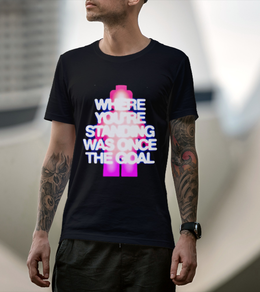 Where You're Standing Was Once The Goal Bright Neon Figure T-Shirt