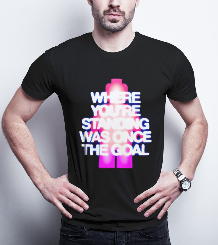 Where You're Standing Was Once The Goal Bright Neon Figure T-Shirt