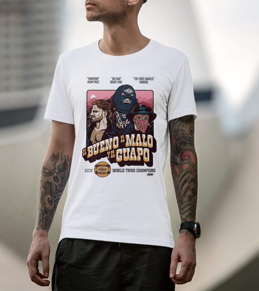 AEW El Bueno El Malo Y El Guapo World Trios Champions T-Shirt
