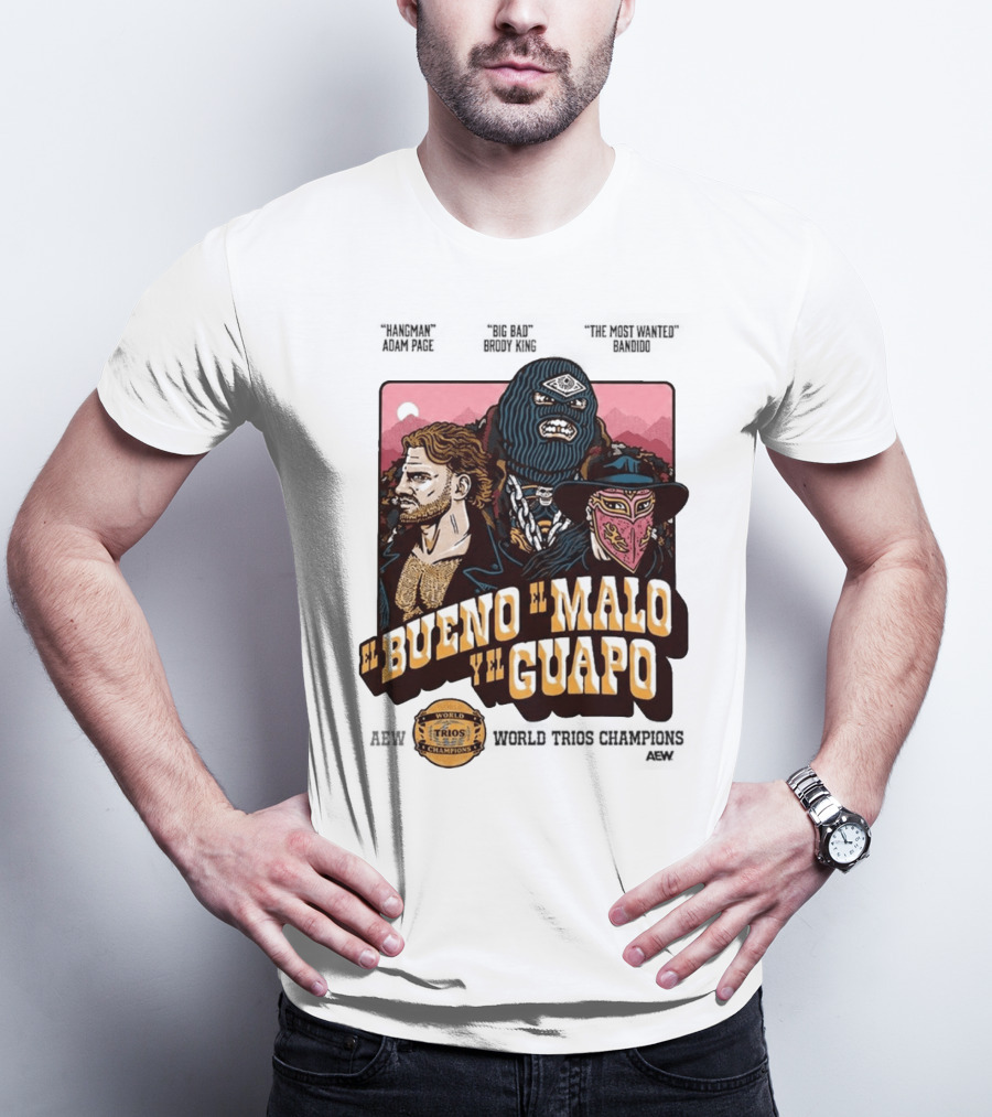 AEW El Bueno El Malo Y El Guapo World Trios Champions T-Shirt