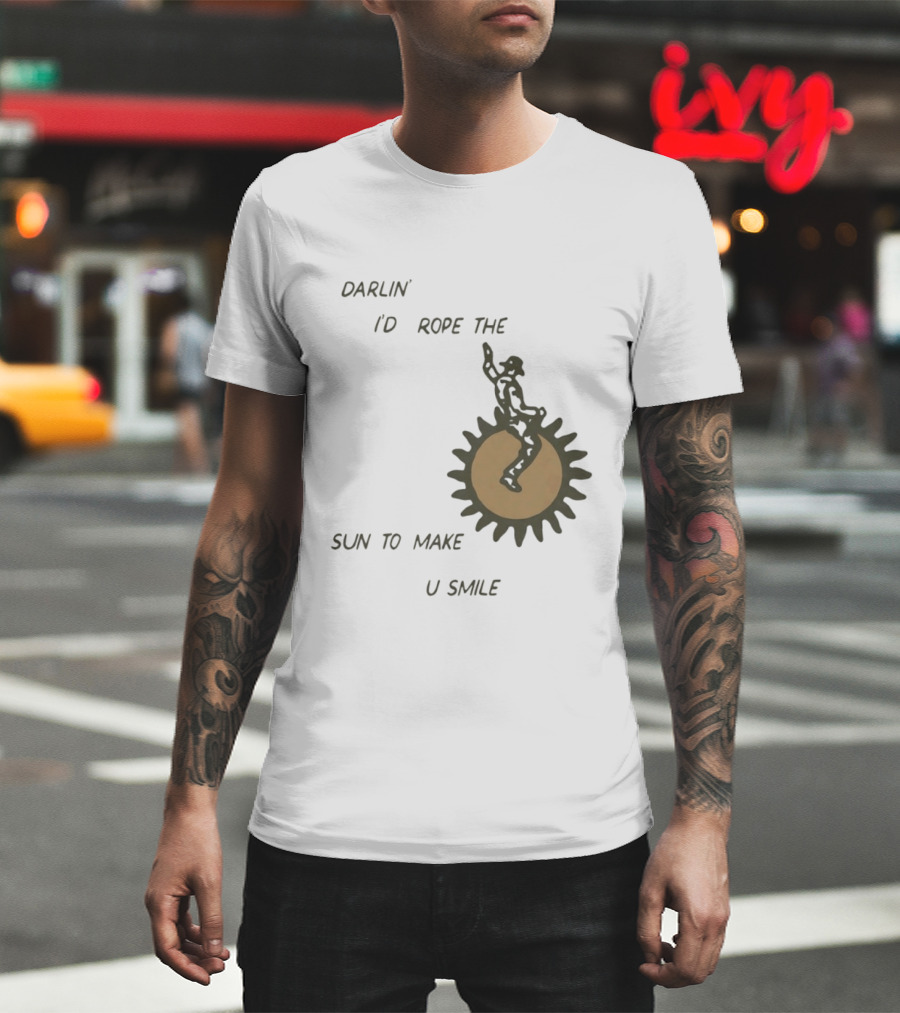 Darlin' I'd Rope The Sun To Make U Smile Cowboy T-Shirt
