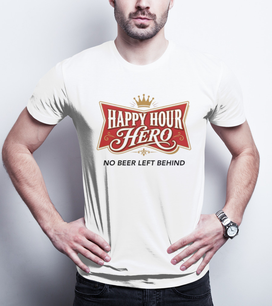 Happy Hour Hero No Beer Left Behind Crown T-Shirt