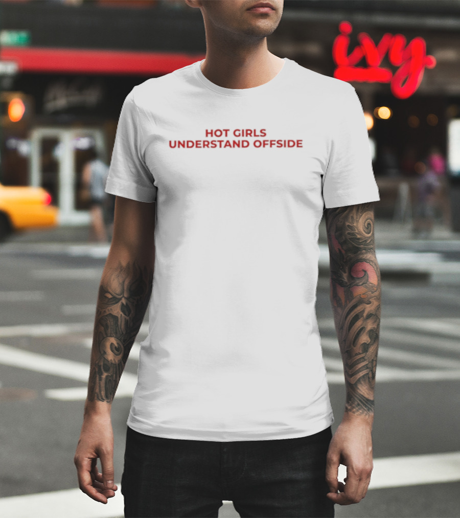 Hot Girls Understand Offside T-Shirt