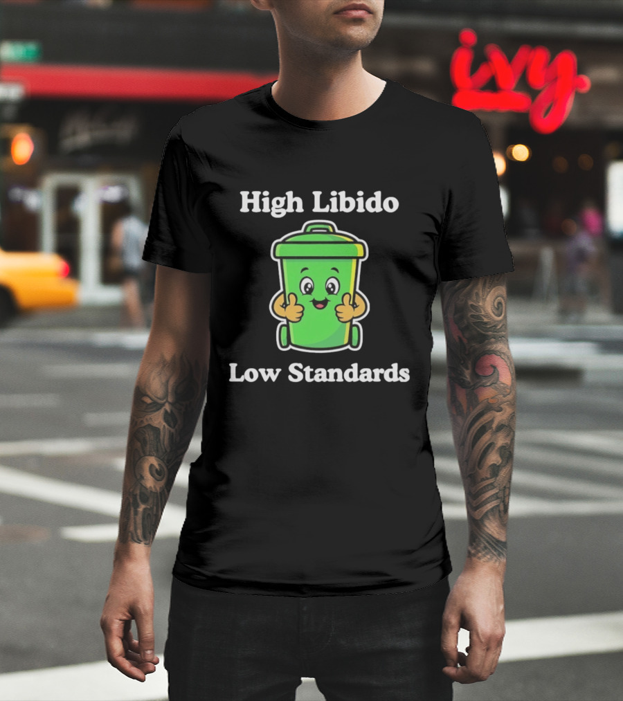 High Libido Low Standards Trash Can Cartoon T-Shirt