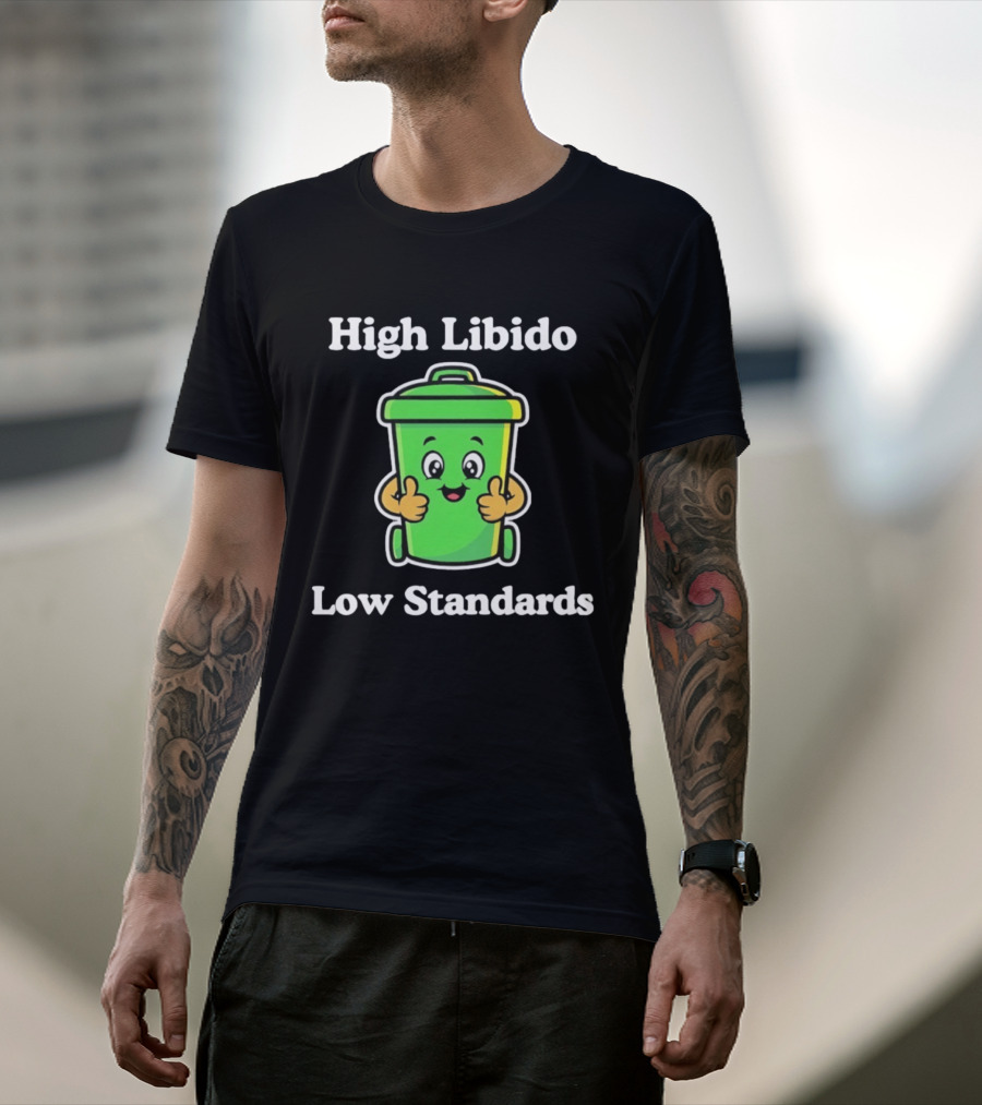 High Libido Low Standards Trash Can Cartoon T-Shirt