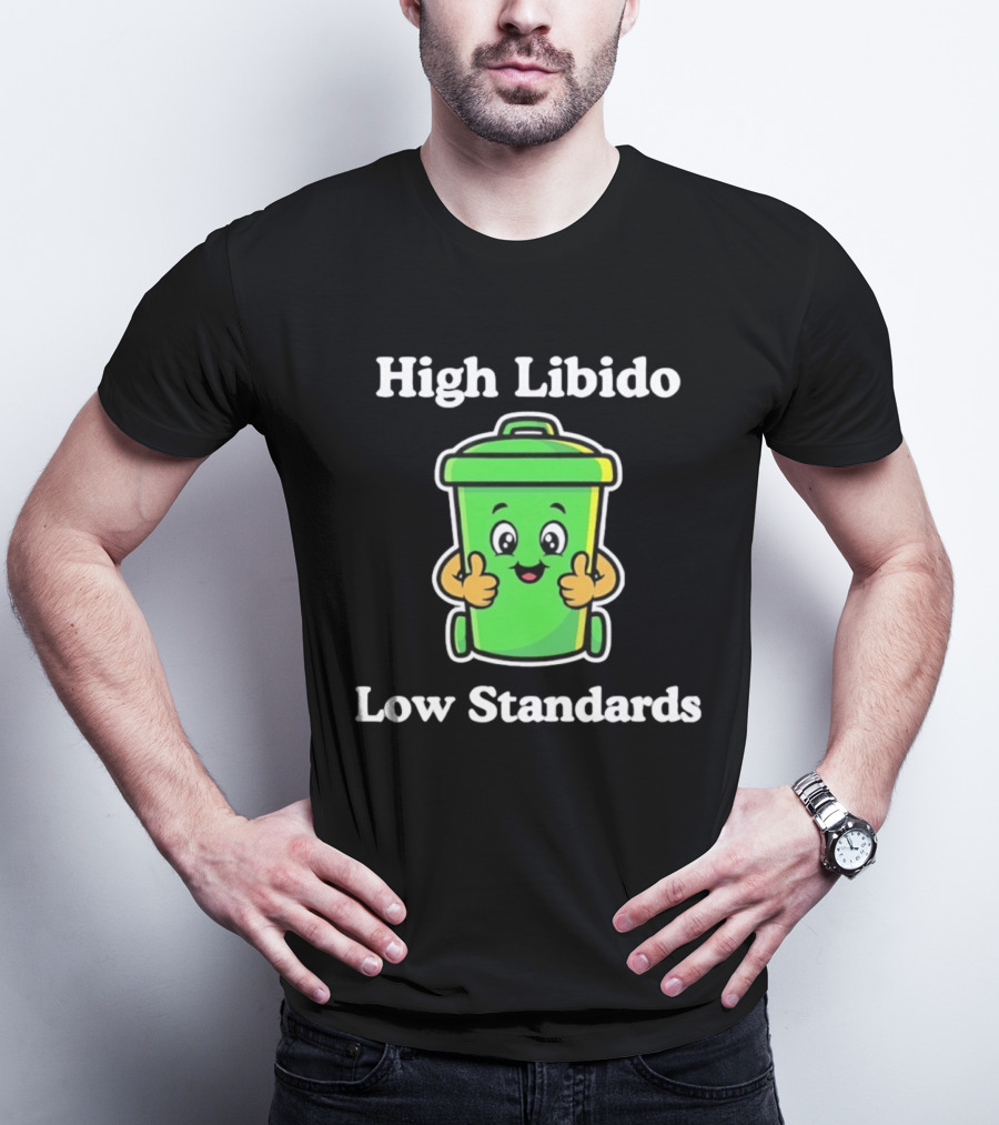 High Libido Low Standards Trash Can Cartoon T-Shirt