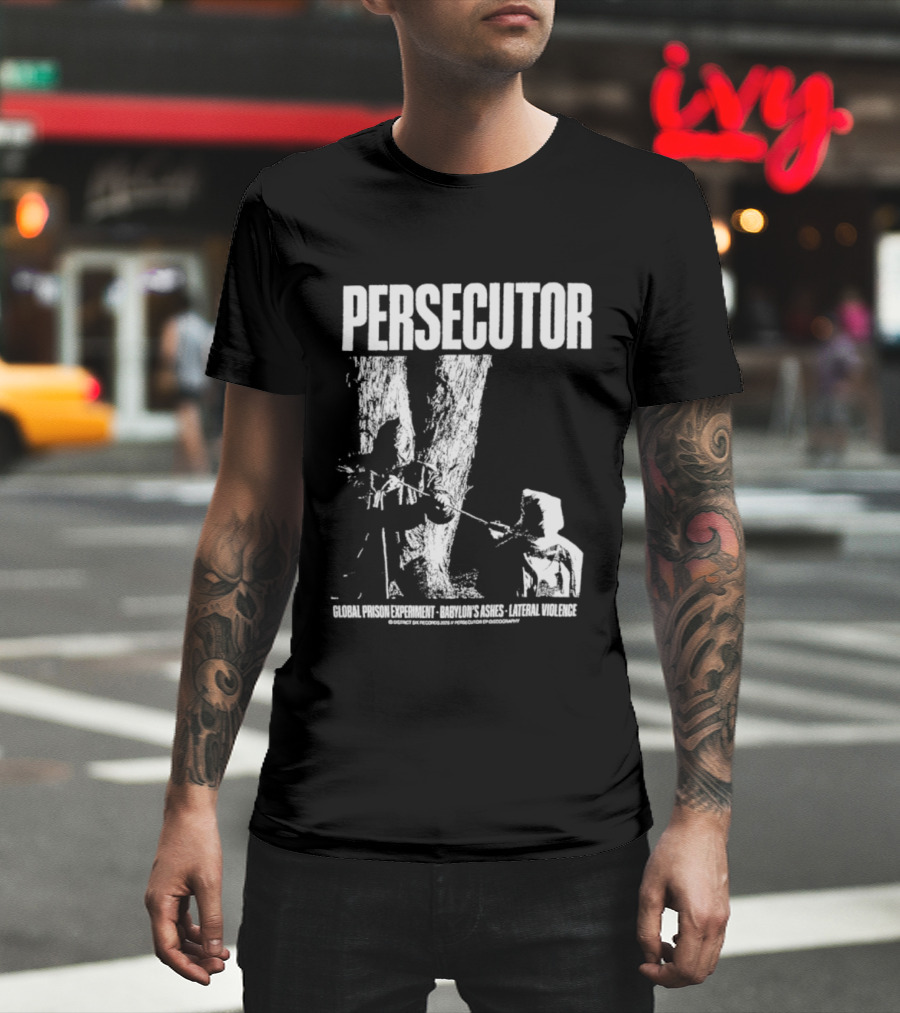 Persecutor Global Prison Experiment Babylon's Ashes Lateral Violence T-Shirt