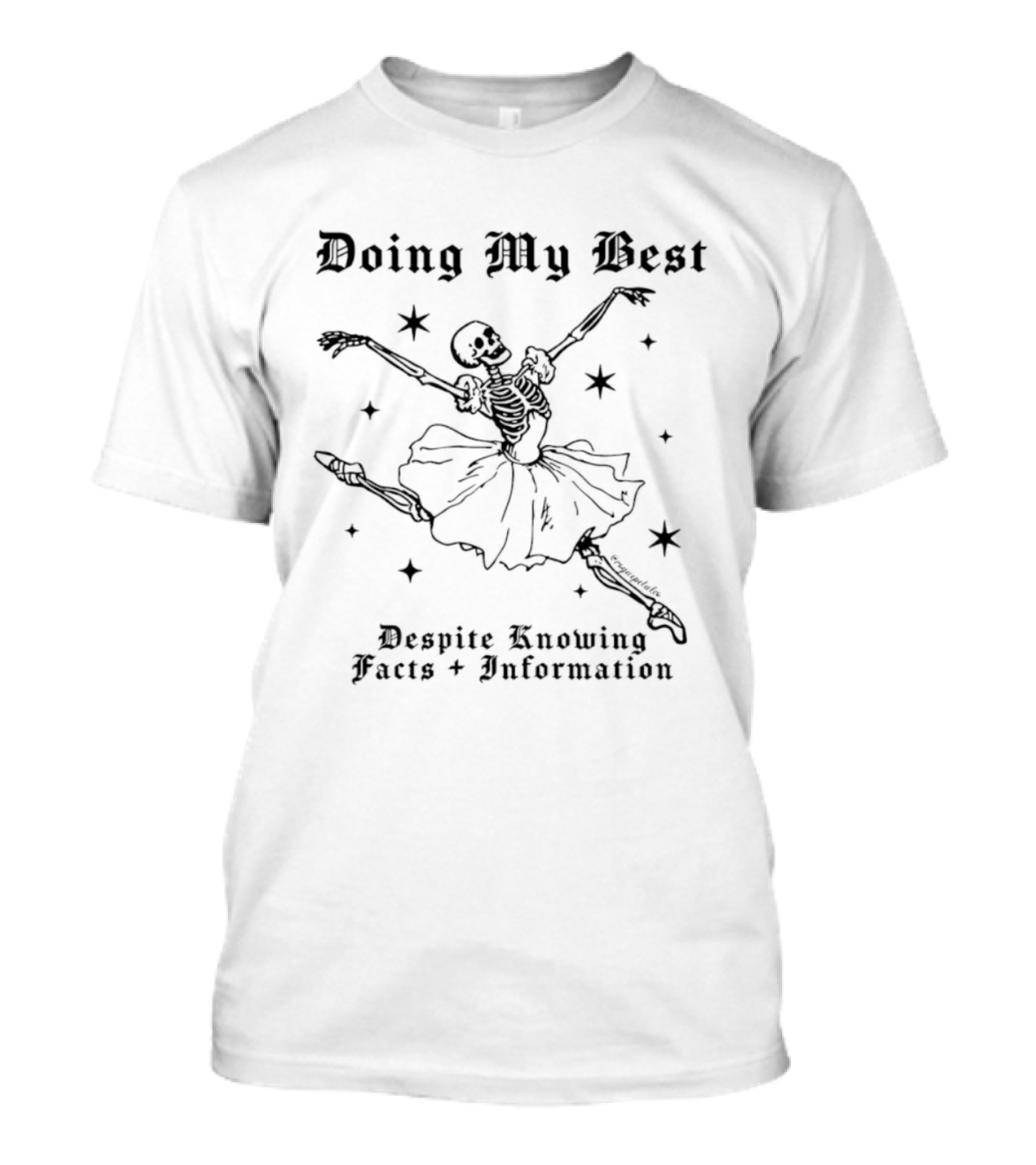 Doing My Best Despite Knowing Facts And Information Ballet Skeleton Humor T-Shirt