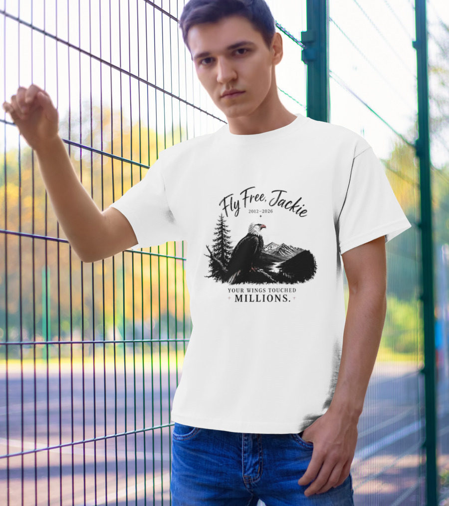 Fly Free Jackie 2012 2026 Your Wings Touched Millions Eagle Forest T-Shirt