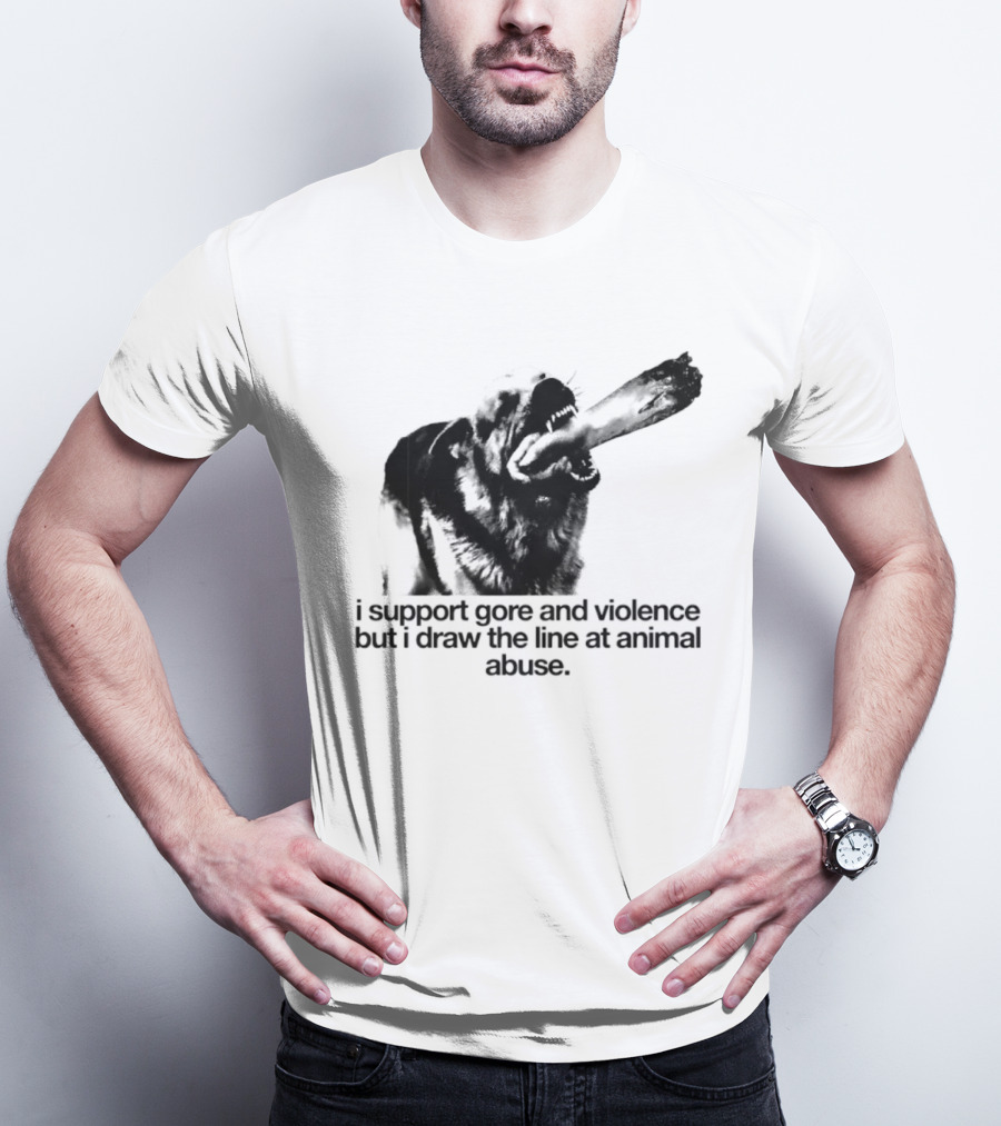 I Support Gore And Violence But I Draw The Line At Animal Abuse Activist Stance T-Shirt