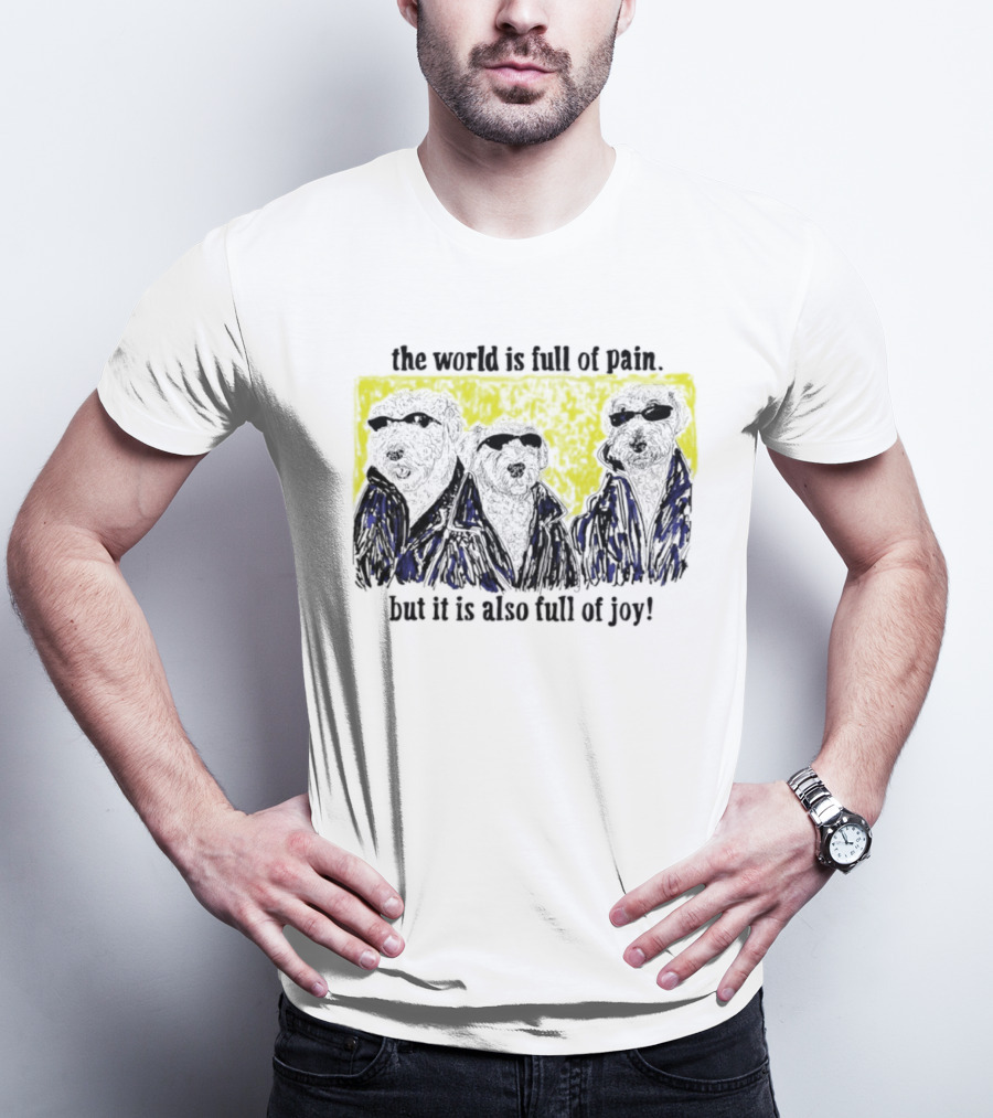 The World Is Full Of Pain But It Is Also Full Of Joy Illustrated Trio T-Shirt