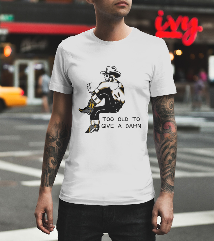 Too Old To Give A Damn Cowboy Skeleton Smoking Boots T-Shirt