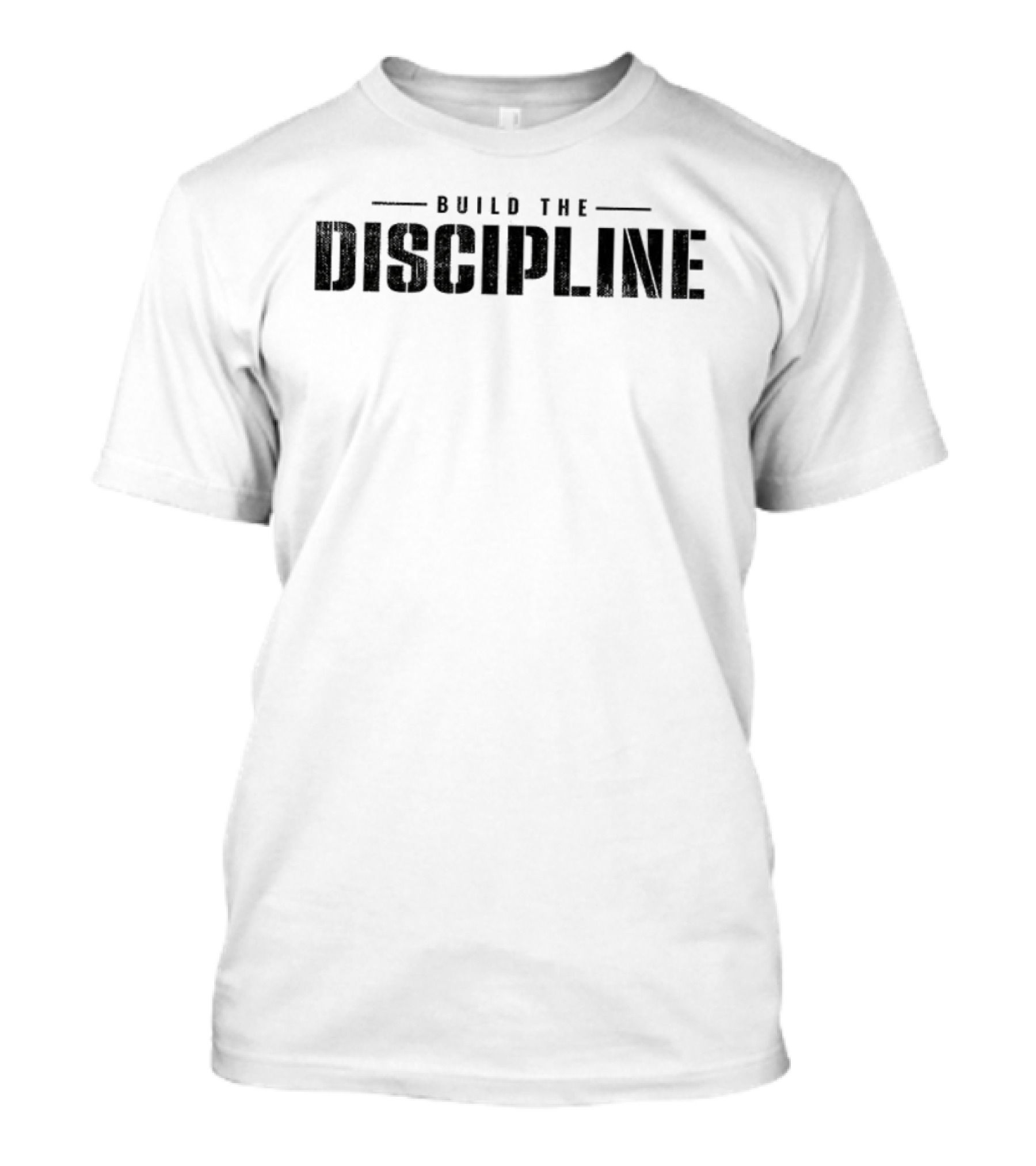 Build The Discipline Do The Work You Are Worth It Motivation T-Shirt