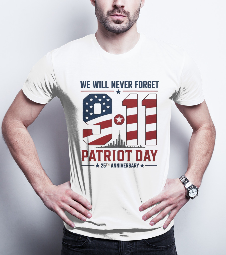We Will Never Forget 9 11 Patriot Day 25th Anniversary USA Flag Skyline T-Shirt