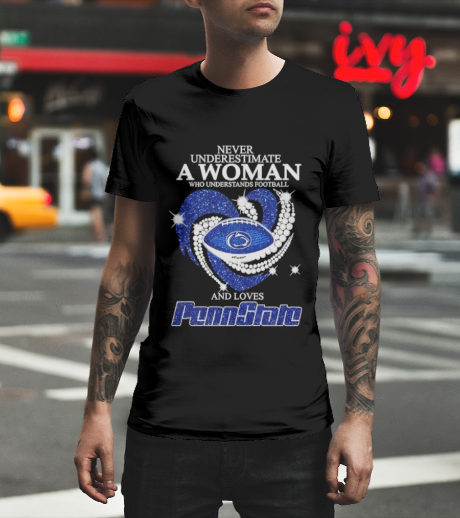 Never Underestimate A Woman Who Understands Football And Loves Penn State Heart 2026 Season T-Shirt