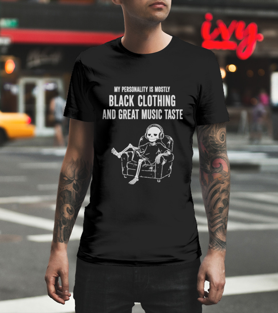 My Personality Is Mostly Black Clothing And Great Music Taste Skeleton Headphones Lounge T-Shirt