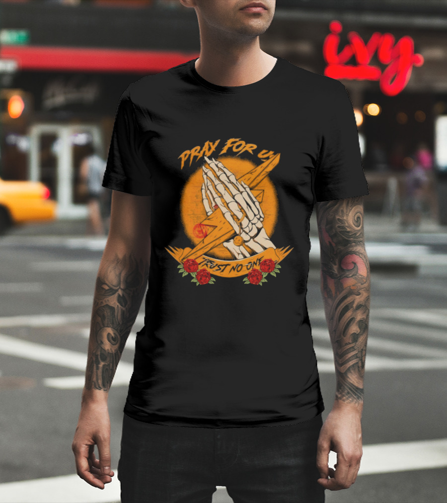 Pray For Us Trust No One Skeleton Hands Lightning Bolt Rose T-Shirt