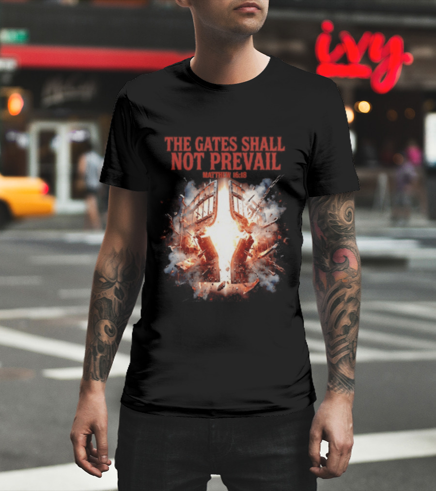 The Gates Shall Not Prevail Matthew 16 18 Explosive Fiery Scene T-Shirt