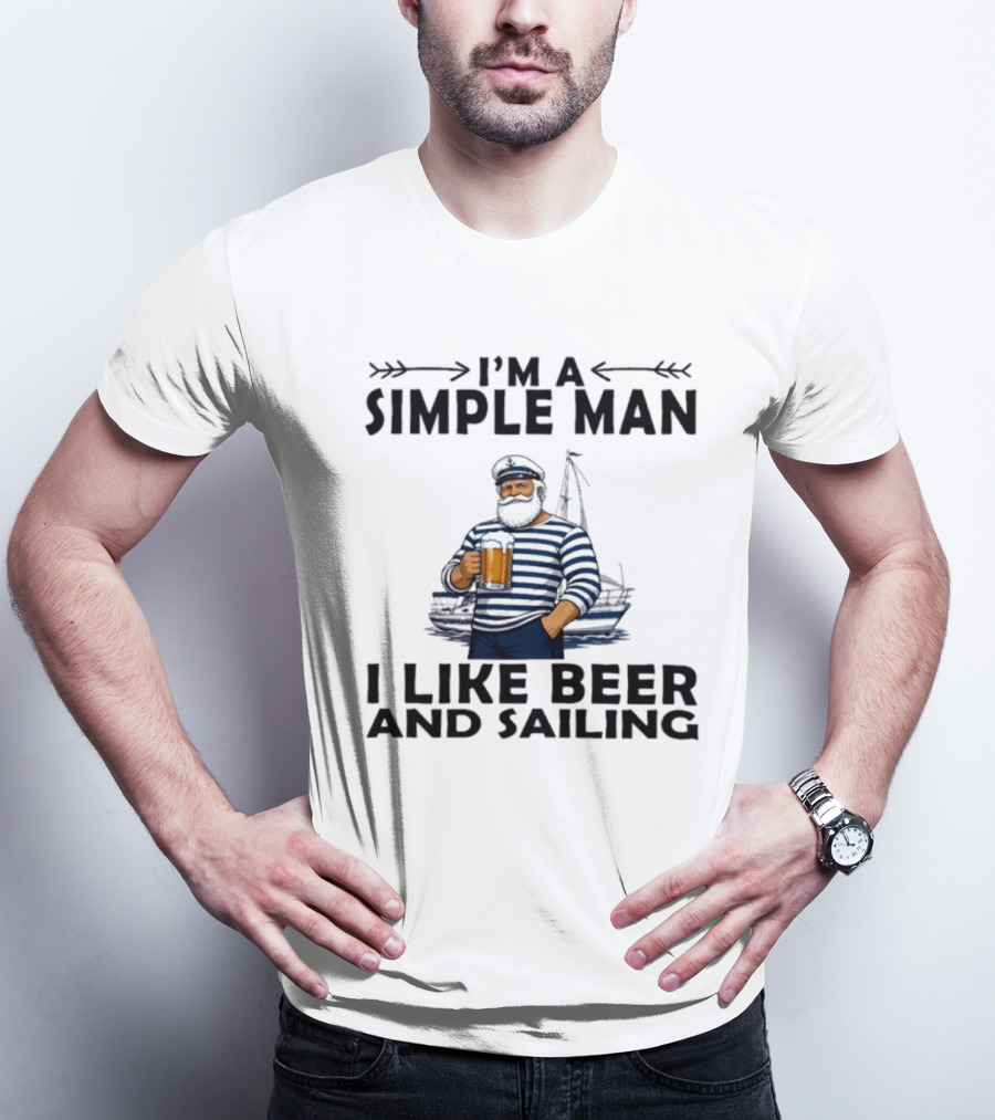I'm A Simple Man Who Loves Beer And Sailing With Captain Sailor T-Shirt