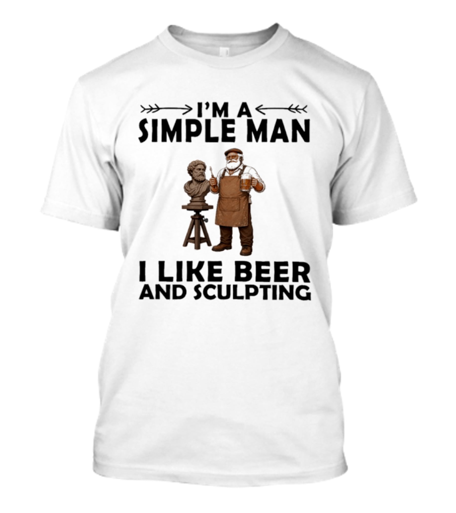 I'm A Simple Man I Like Beer And Sculpting T-Shirt