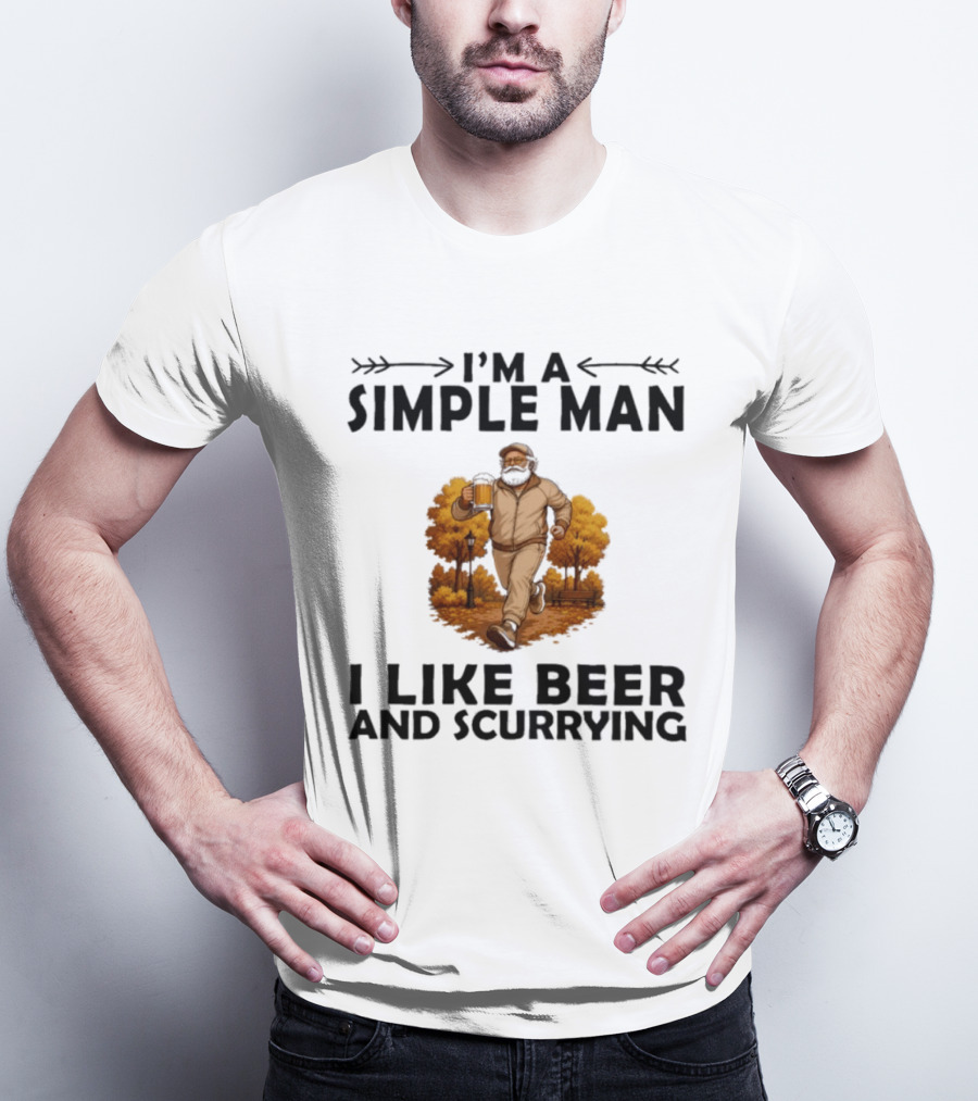I'm A Simple Man I Like Beer And Scurrying Autumn Stroll T-Shirt