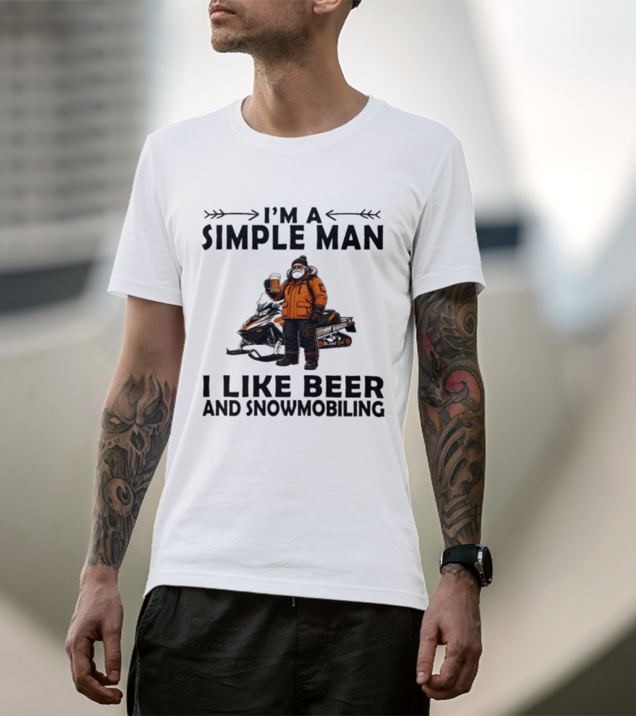 I'm A Simple Man I Like Beer And Snowmobiling T-Shirt