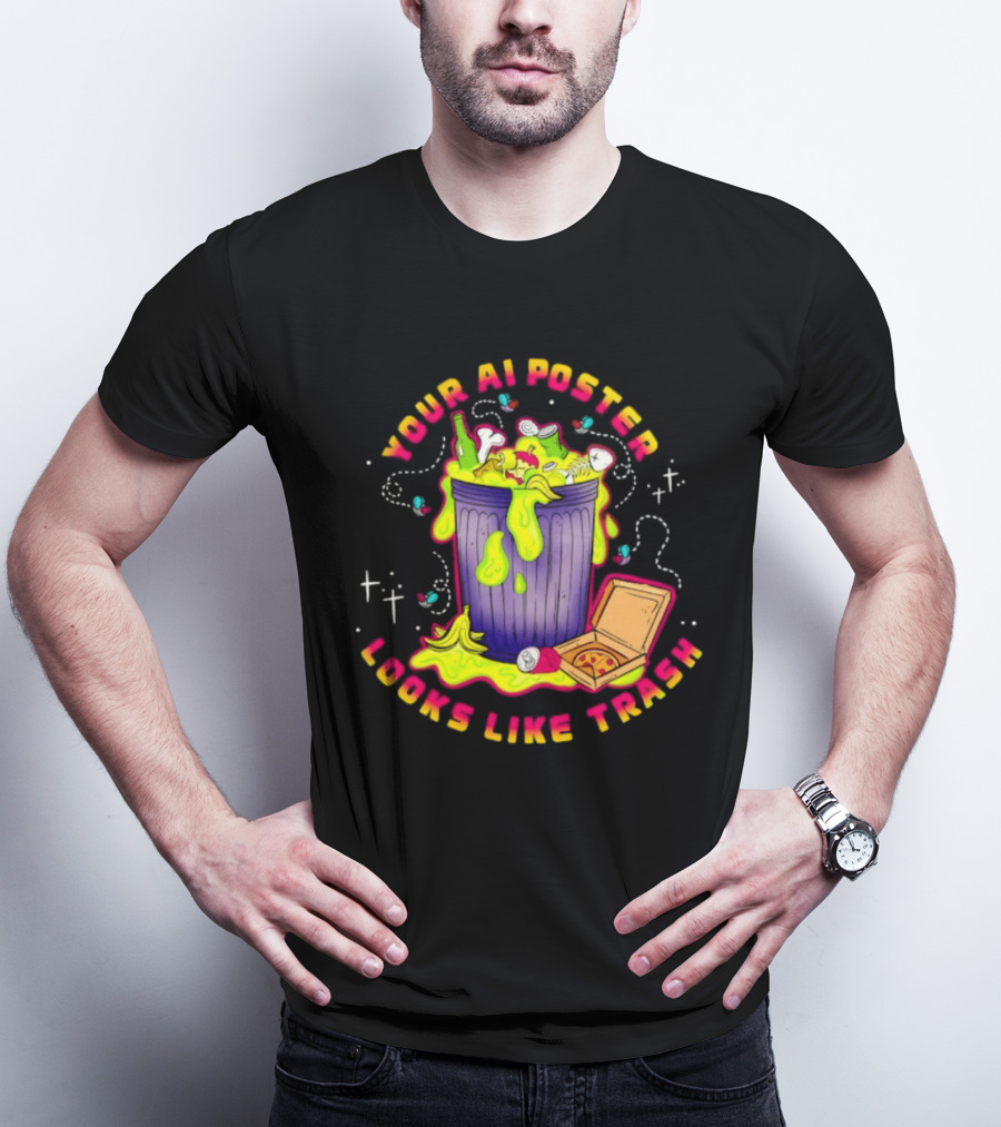 Your AI Looks Like Trash Pizza Trash Can Goo T-Shirt
