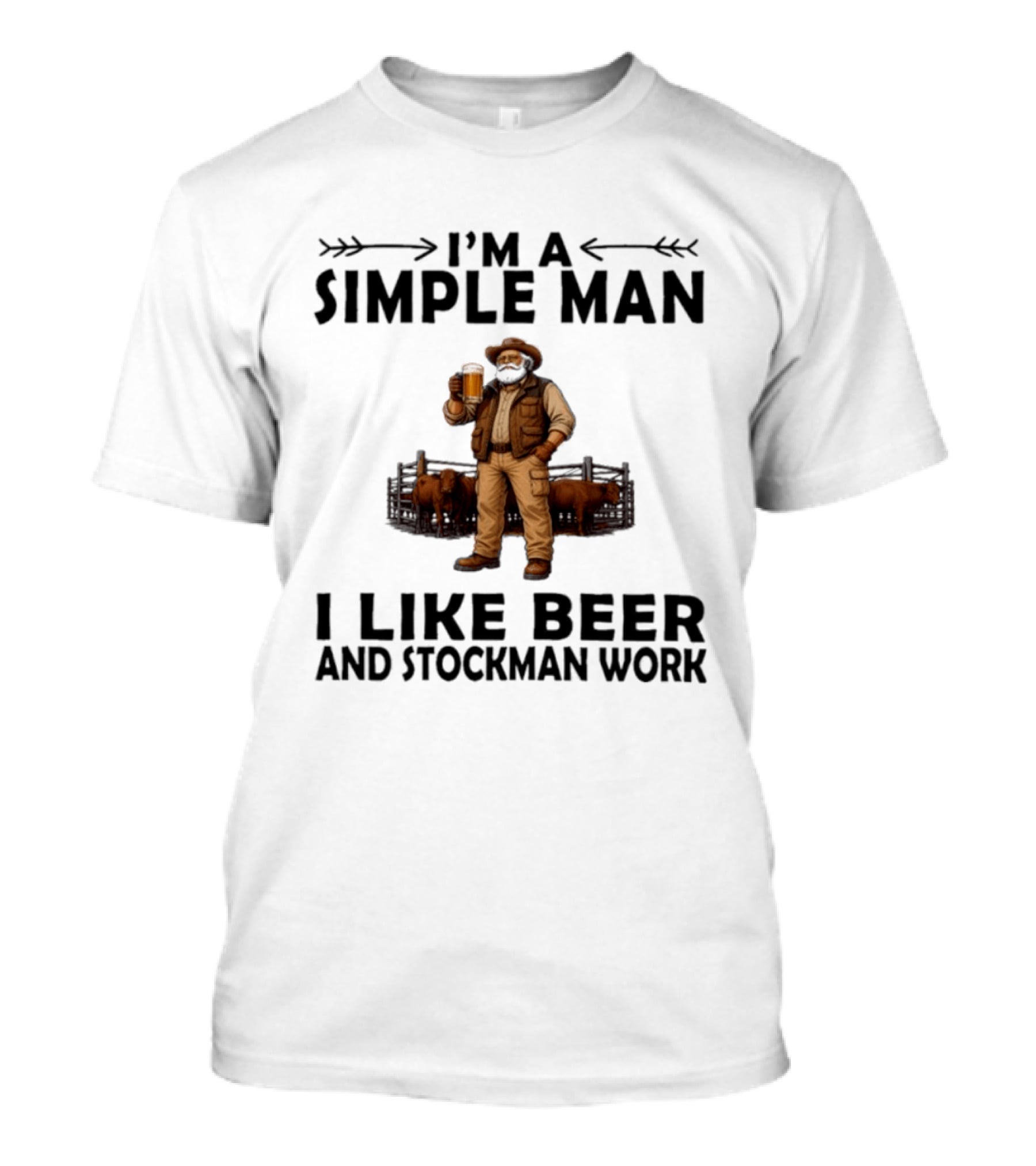 I'm A Simple Man I Like Beer And Stockman Work Farmer Rancher T-Shirt