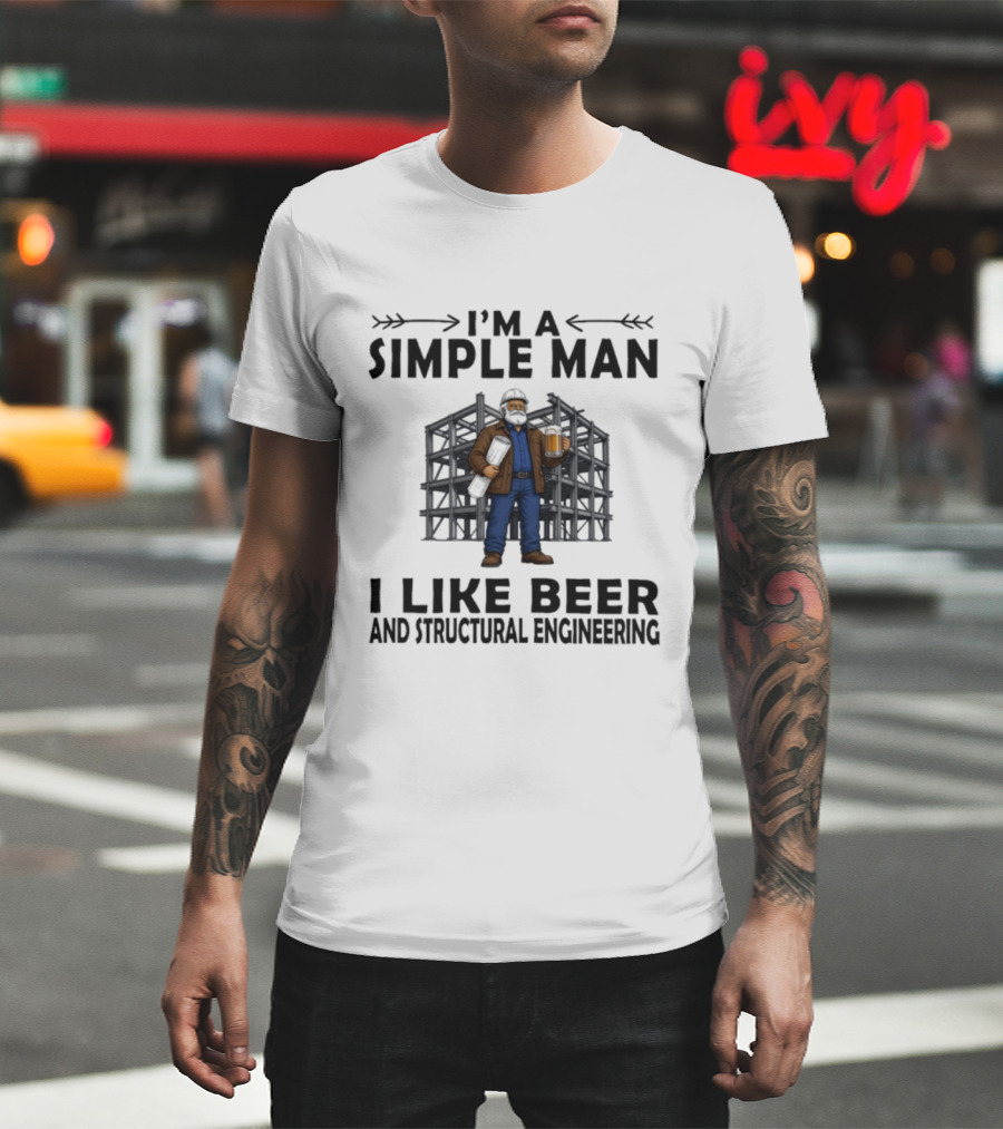 I'm A Simple Man I Like Beer And Structural Engineering Man Holding Beer T-Shirt
