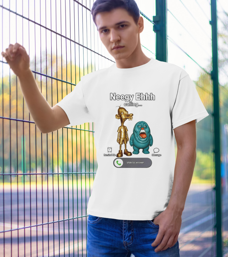 Neegy Ehhh Calling Slide To Answer With Quirky Characters T-Shirt