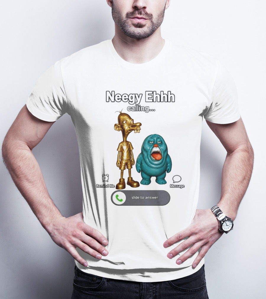 Neegy Ehhh Calling Slide To Answer With Quirky Characters T-Shirt