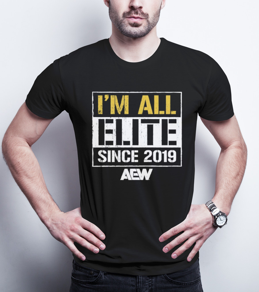 I'm All Elite AEW Since 2019 T-Shirt