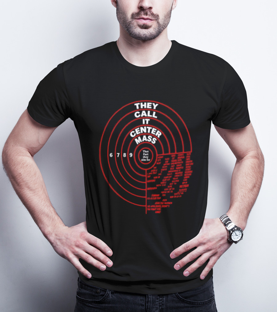 They Call It Center Mass Join The Mayhem 2024 Tour No Apologies That's What They Aim For T-Shirt