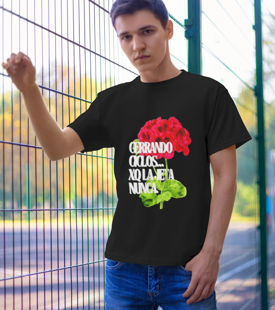 Cerrando Ciclos Xq La Jeta Nunca Red Flowers T-Shirt