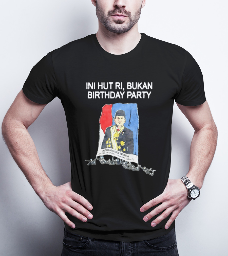 Ini HUT RI Bukan Birthday Party Presiden Republik Indonesia Prabowo Subianto T-Shirt