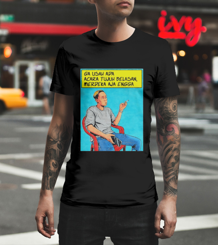 Ga Usah Ada Acara Tujuh Belasan Merdeka Aja Engga Meme Pop Art Indonesia T-Shirt