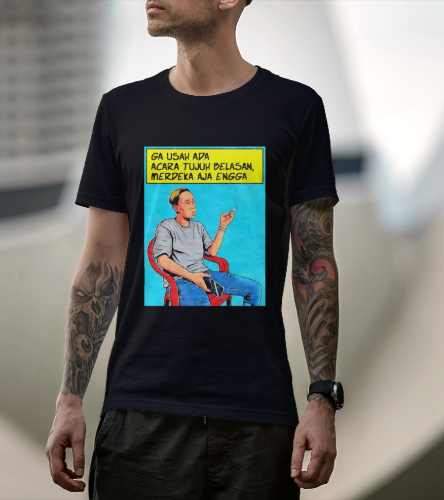 Ga Usah Ada Acara Tujuh Belasan Merdeka Aja Engga Meme Pop Art Indonesia T-Shirt
