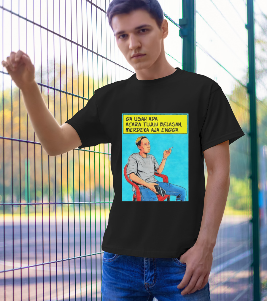 Ga Usah Ada Acara Tujuh Belasan Merdeka Aja Engga Meme Pop Art Indonesia T-Shirt