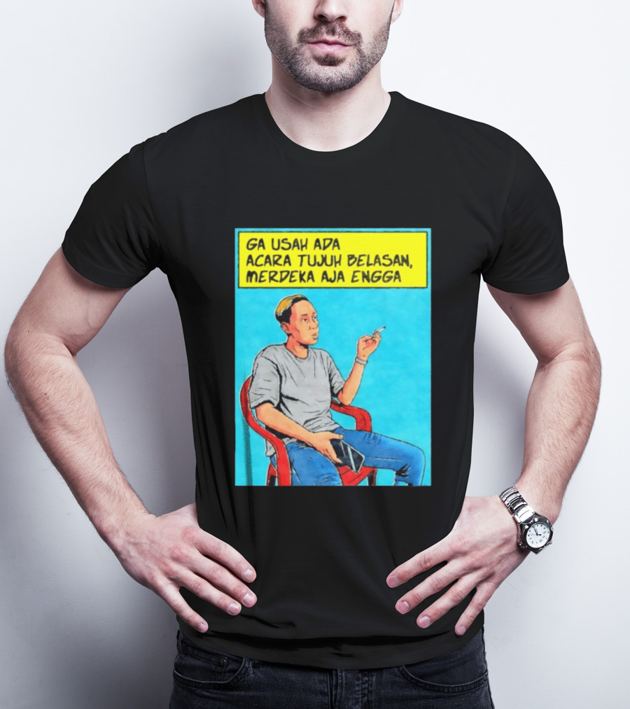 Ga Usah Ada Acara Tujuh Belasan Merdeka Aja Engga Meme Pop Art Indonesia T-Shirt