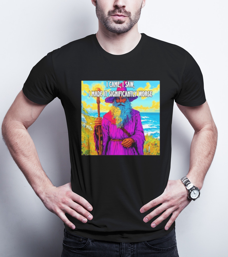 I Came I Saw I Made It Significantly Worse Wizard Robe And Staff T-Shirt