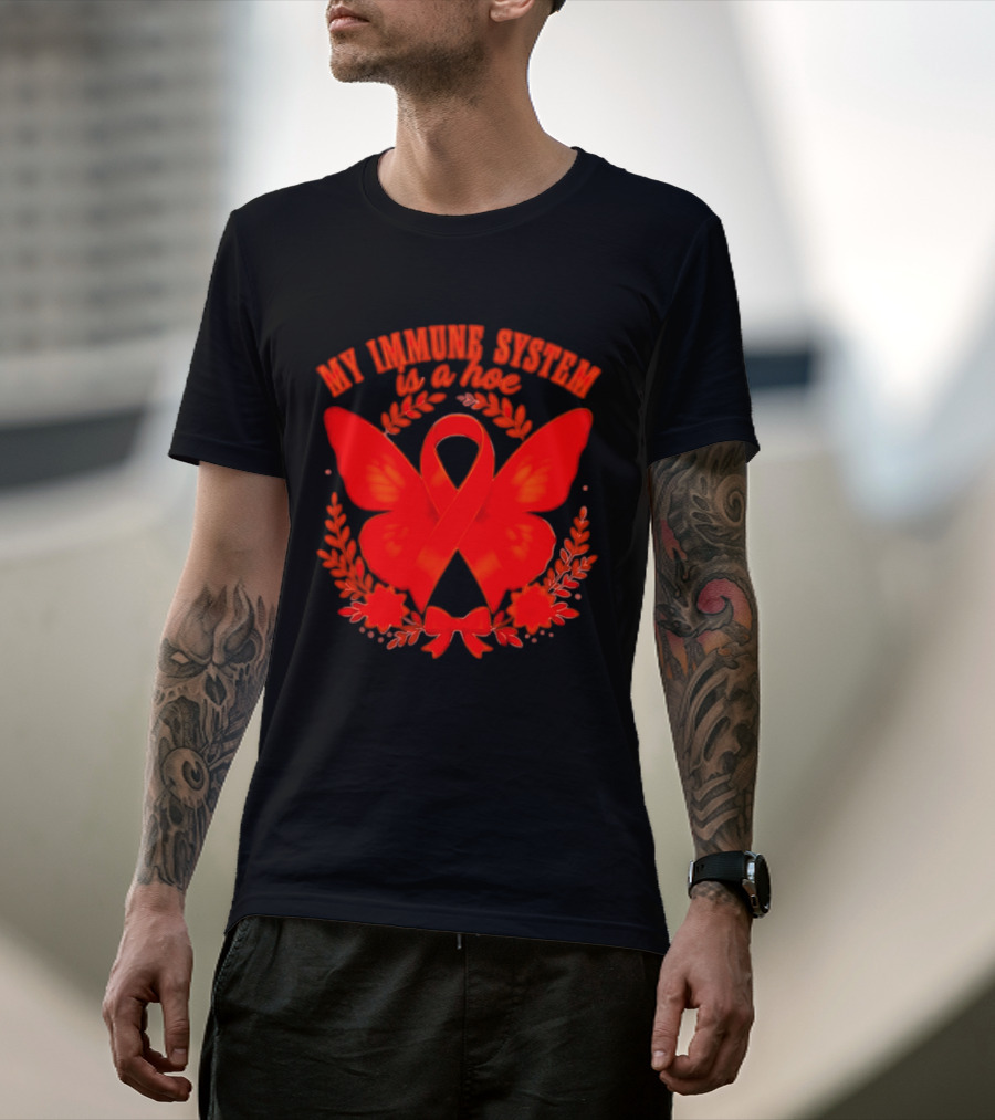 My Immune System Is A Hoe Autoimmune Disease Red Ribbon Butterfly T-Shirt