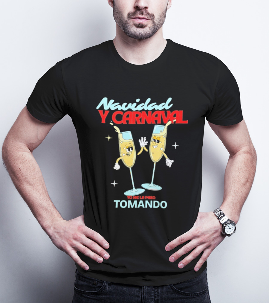 Navidad Y Carnaval Yo Me La Paso Tomando Two Toasting Champagne Glasses T-Shirt