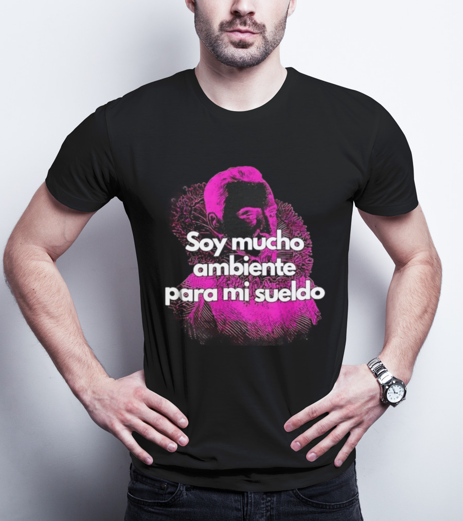 Soy Mucho Ambiente Para Mi Sueldo Retro Pop T-Shirt