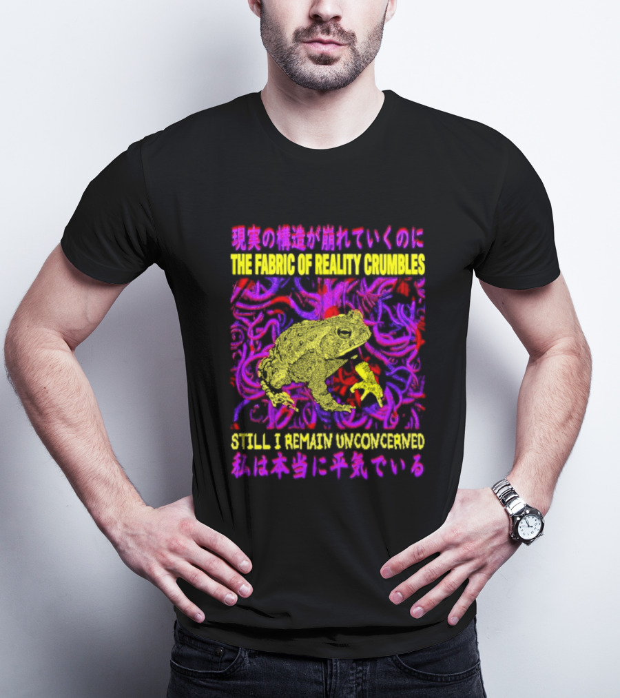 THE FABRIC OF REALITY CRUMBLES STILL I REMAIN UNCONCERNED Japanese Text Surreal Tentacles Abstract Yellow Core T-Shirt